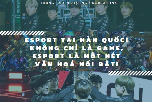 ESport tại Hàn Quốc! Không chỉ là game, ESport là một nét văn hoá nổi bật!
